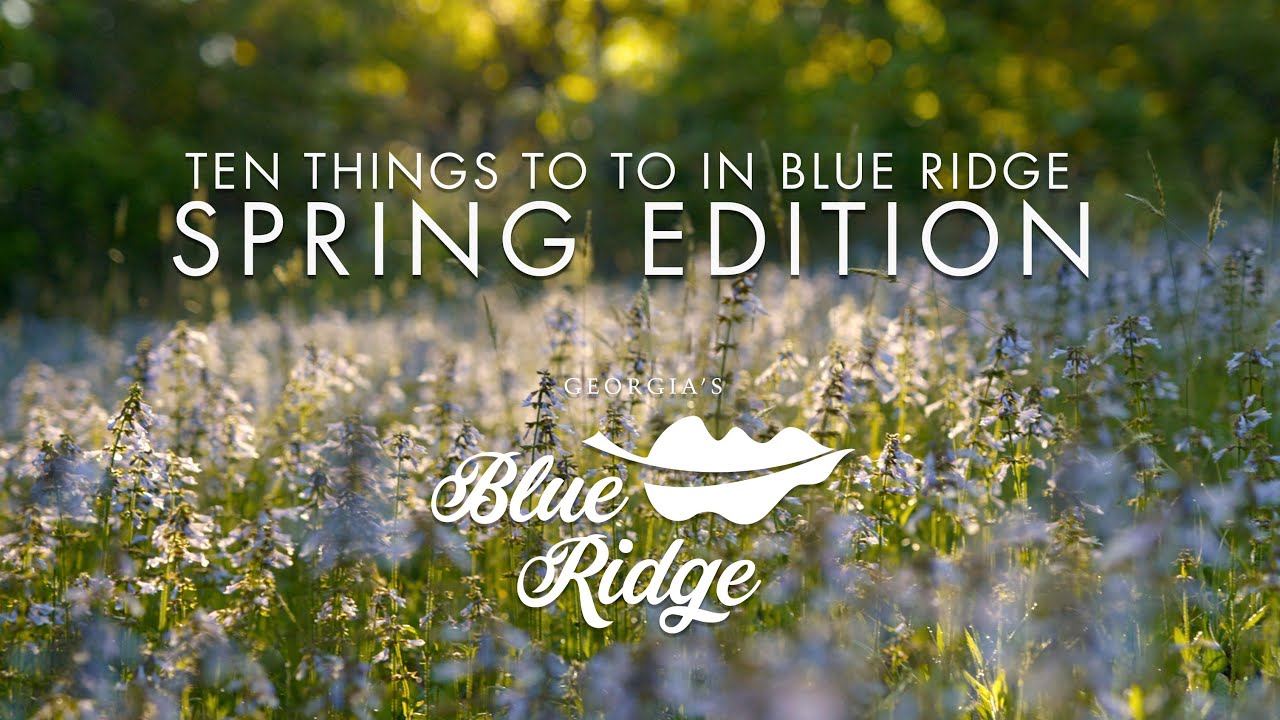 Top 10 Things to Do in Blue Ridge (Spring Edition) - YouTube