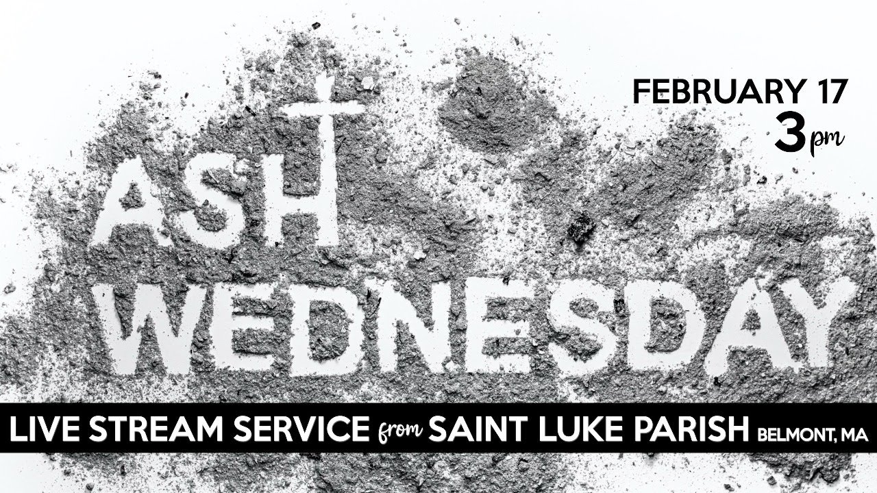 Ash Wednesday Service at Saint Luke Parish - 3 pm Wednesday, February ...