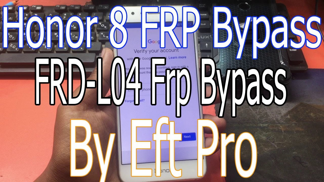 Huawei Honor 8 FRD L04 Frp Bypass By Eft Pro FRD-L09, L02, L04, L14 ...