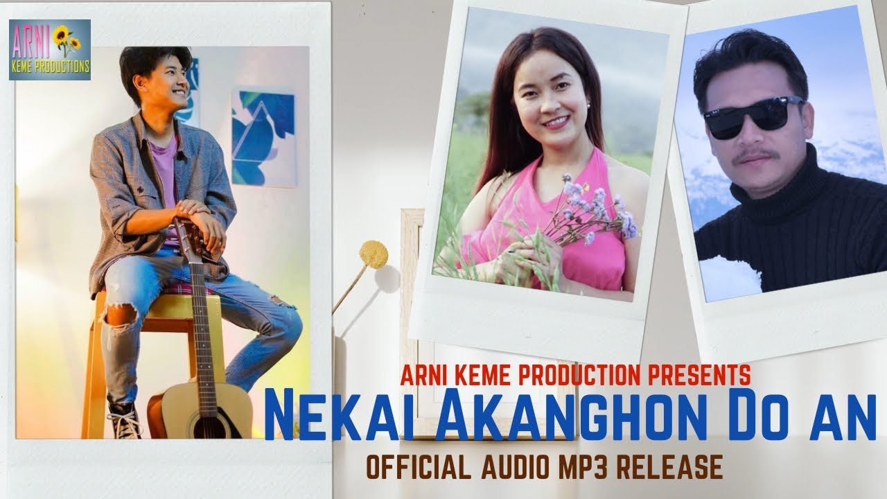 NEKAI AKANGHON DO AN Official audio release 🌻🌻 - YouTube