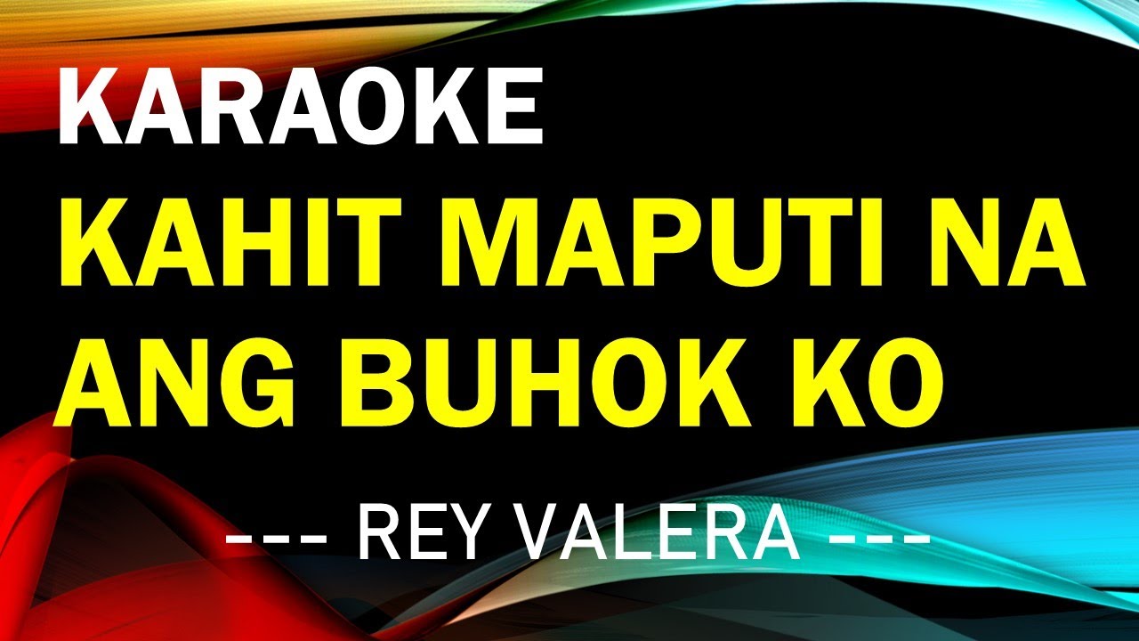 KAHIT MAPUTI NA ANG BUHOK KO KARAOKE ( REY VALERA ) ELEAZAR TV CHANNEL ...