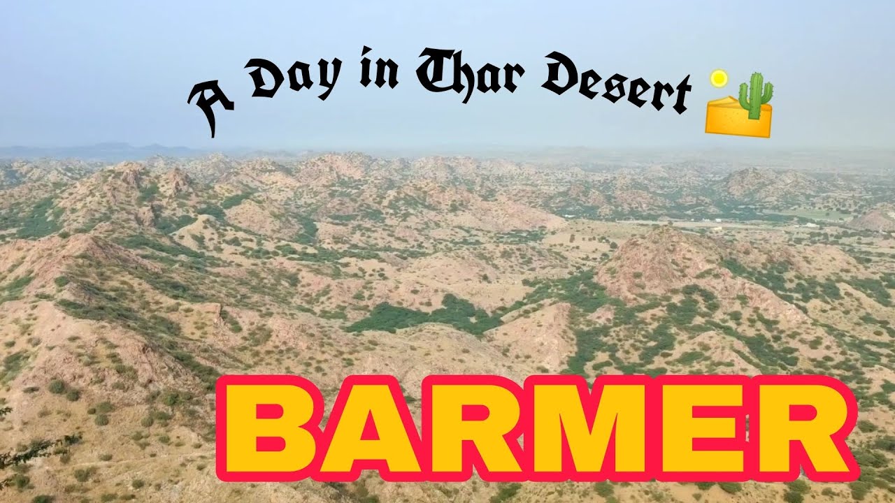 BARMER | A Day in Thar Desert 🏜 | बाड़मेर | Rajasthan Tourist Places # ...