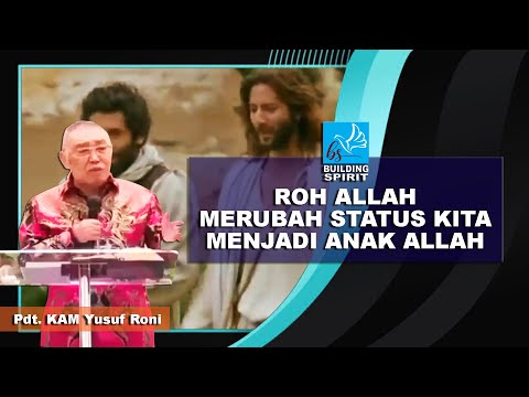 Roh Allah Merubah Status Kita Menjadi Anak Allah
