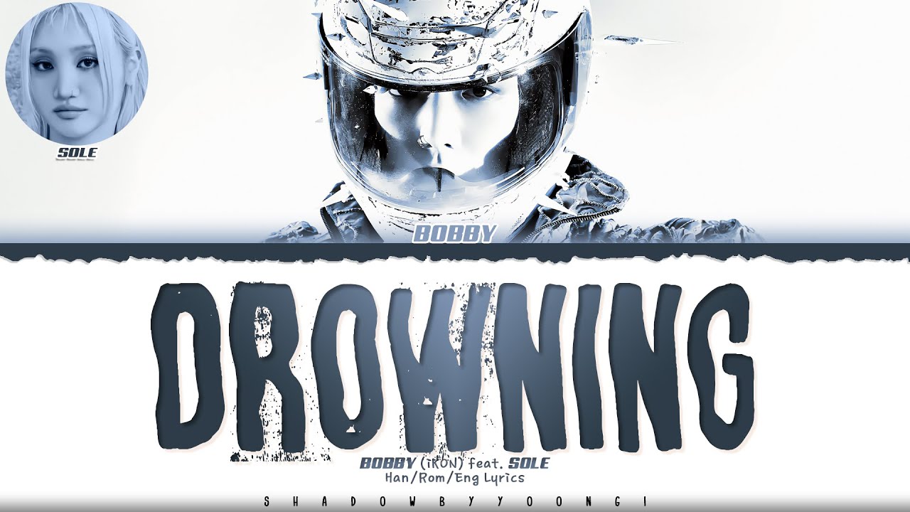BOBBY (iKON) 'drowning' [feat. SOLE(쏠)] Lyrics [Color Coded Han_Rom_Eng ...