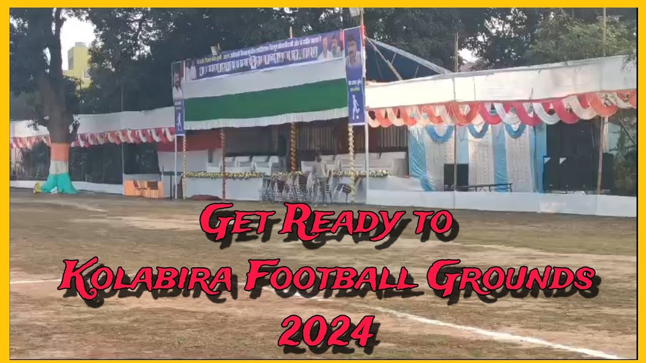 Kolabira Football Tournament 2024 | A.T.F.A Kolabira Grounds 2024 Ready ...