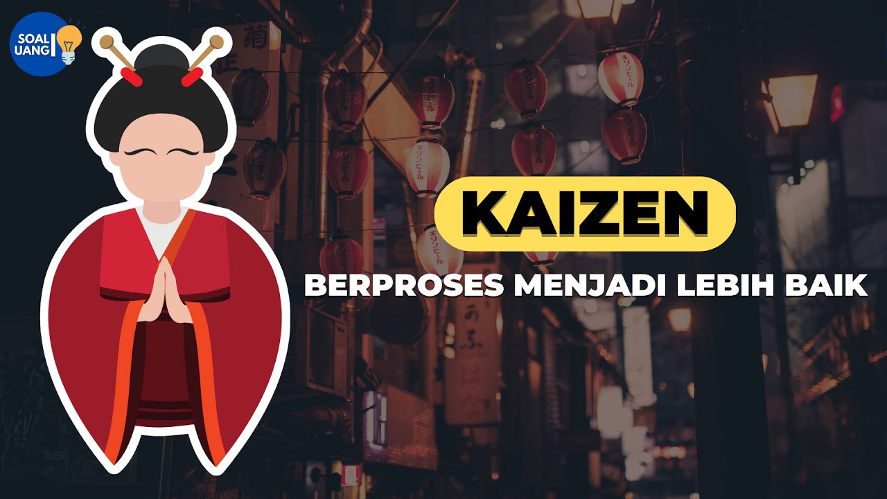 Prinsip Kaizen Dalam Mengembangkan Bisnis - YouTube