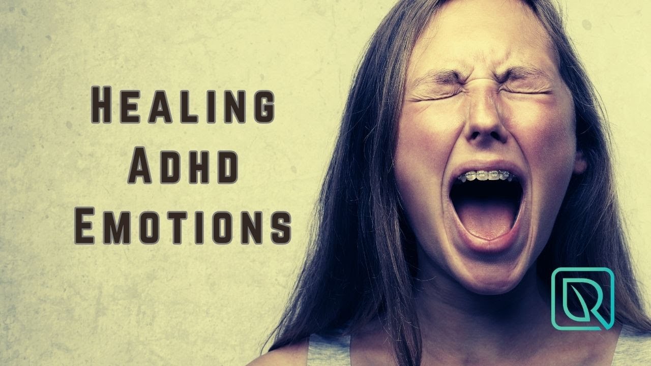 Healing ADHD Emotions - YouTube