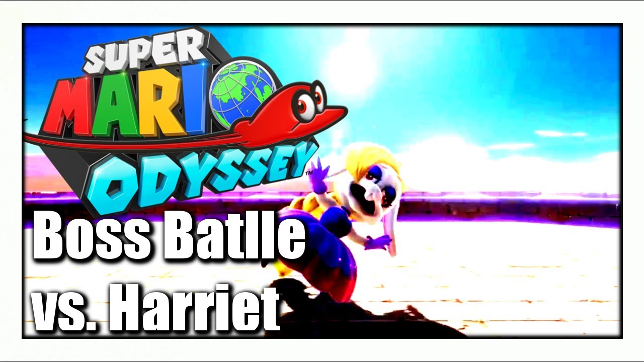 SUPER MARIO ODYSSEY - BOSS BATTLE vs. Harriet - YouTube