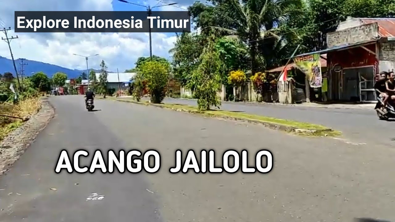 MOTOVLOG IN ACANGO VILLAGE JAILOLO DISTRICT WEST HALMAHERA REGENCY ...