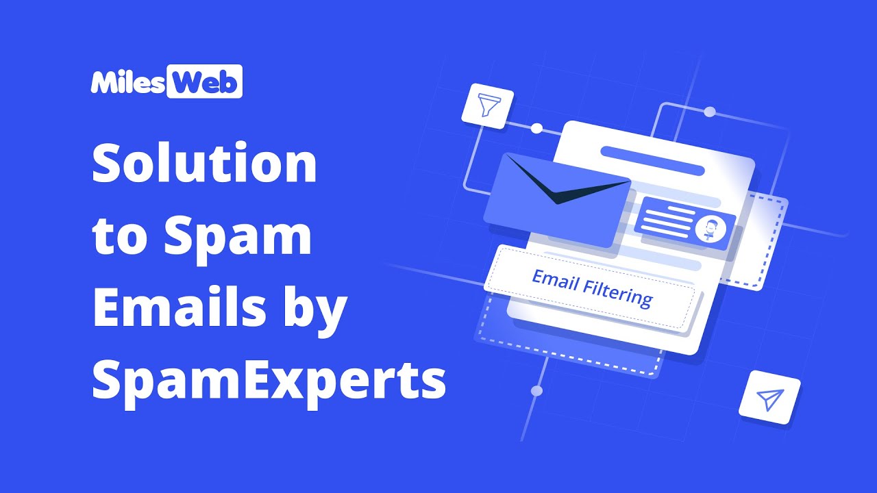Best Email Spam Protection Solution by SpamExperts | MilesWeb - YouTube