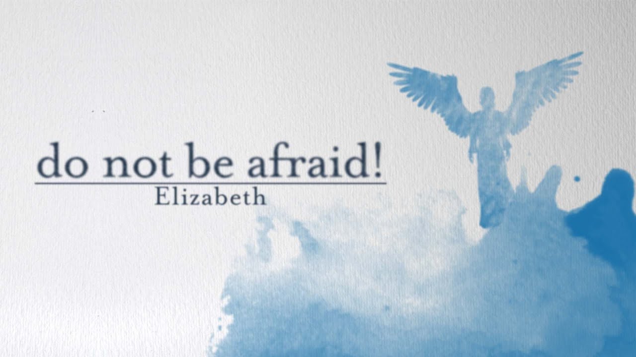 DO NOT BE AFRAID | Mary visits Elizabeth & Songs - YouTube