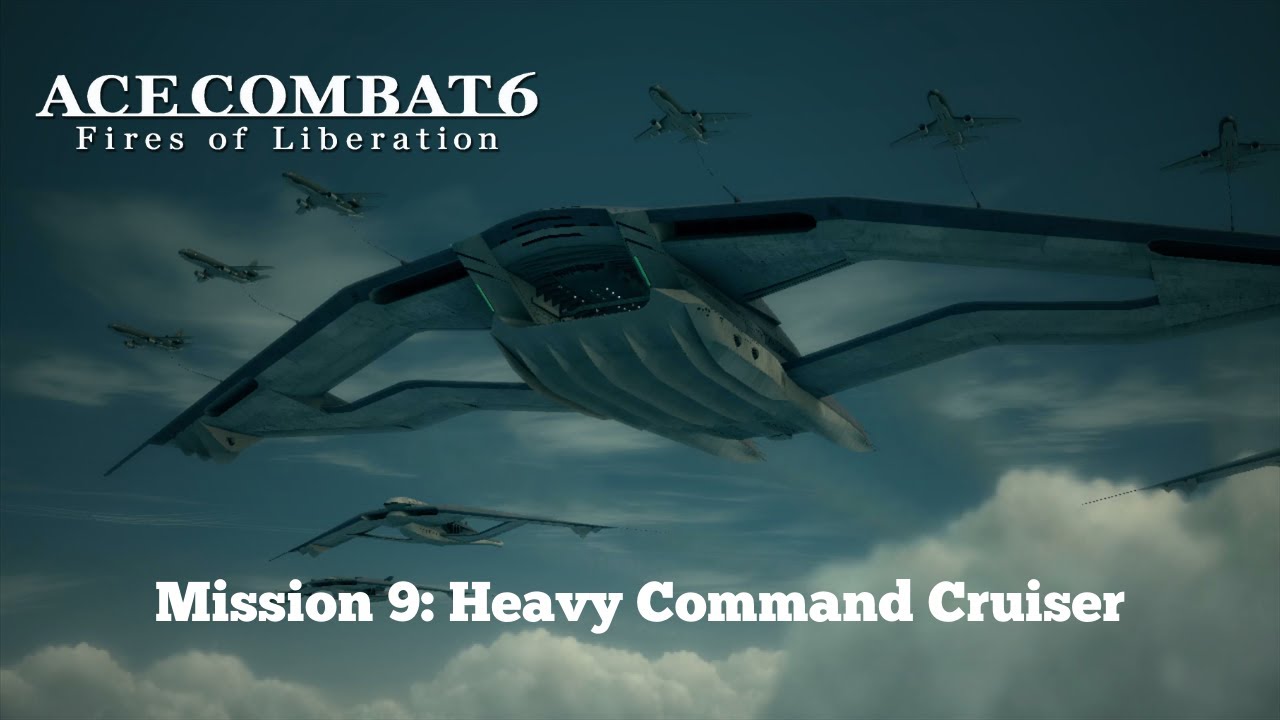 Ace Combat 6: Fires of Liberation Mission 9: Heavy Command Cruiser ...