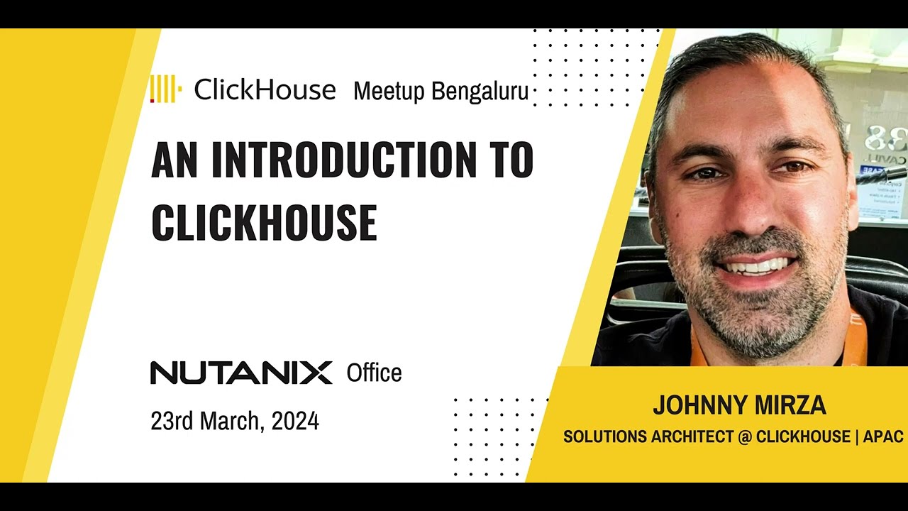 An Introduction to @ClickHouseDB : Johnny Mirza, Solution Architect ...