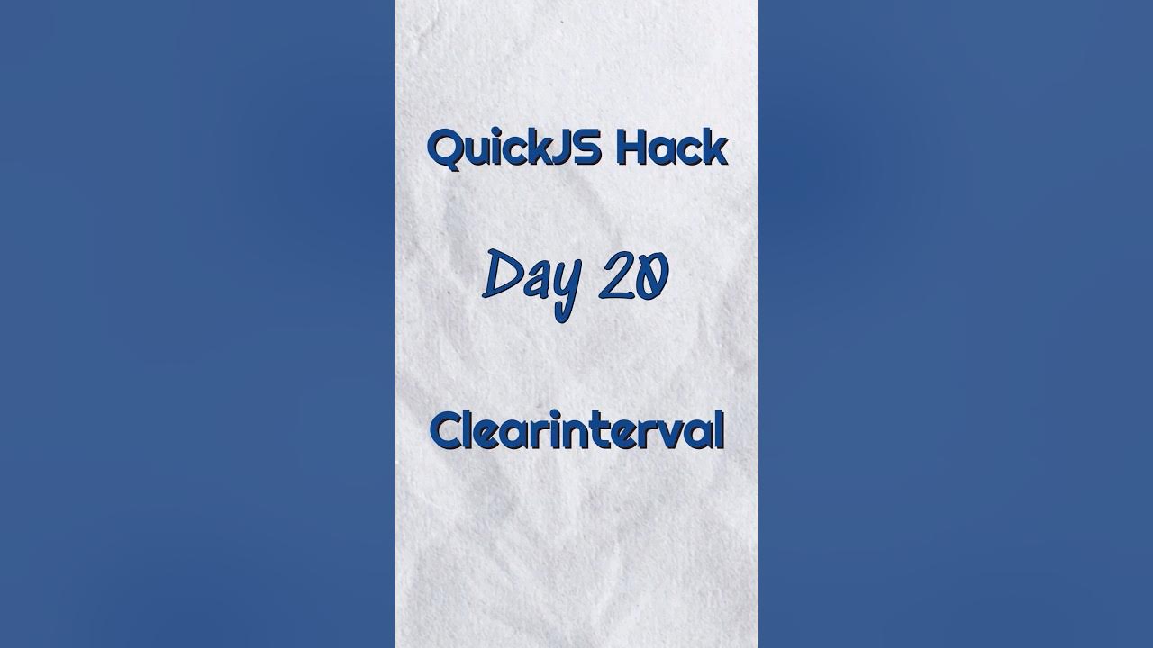Clearinterval In Js Quickjs Hack Day 20 Coding Javascript Coder Quickjs Youtube
