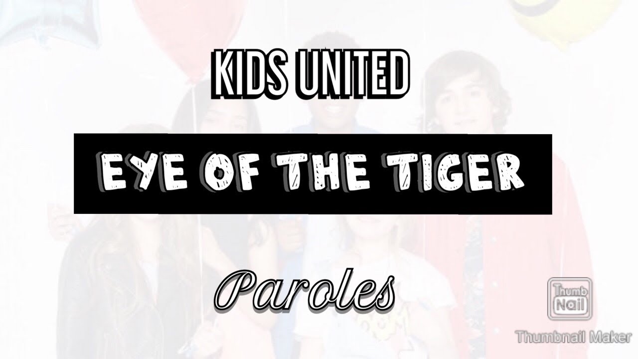 The Eye of the tiger - Kids United - Paroles - YouTube