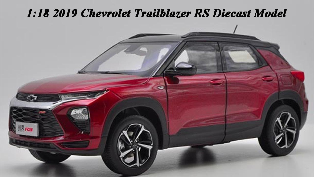 Unboxing of 1:18 Scale 2019 Chevrolet Trailblazer RS Diecast Model In ...