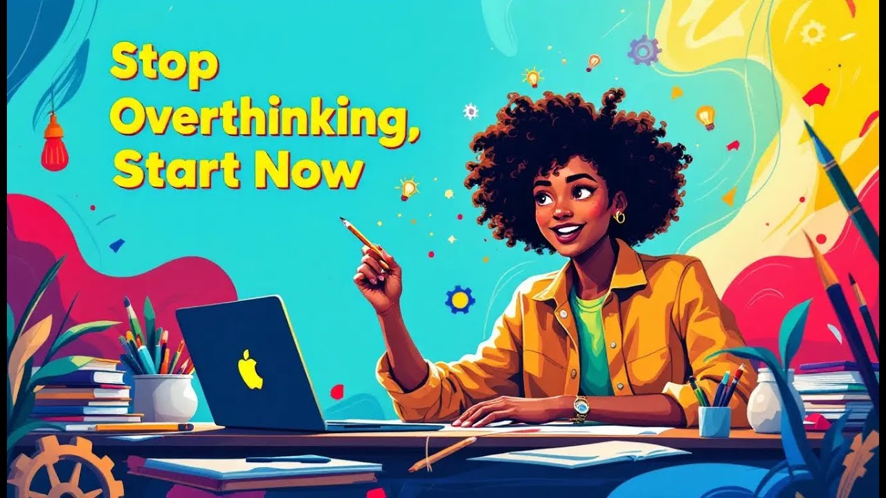 Stop Overthinking: Start Creating Today 🚀 - YouTube
