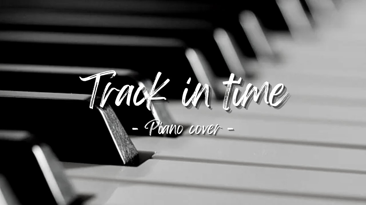 Track in time - Dennis Kuo | Góc Piano - YouTube