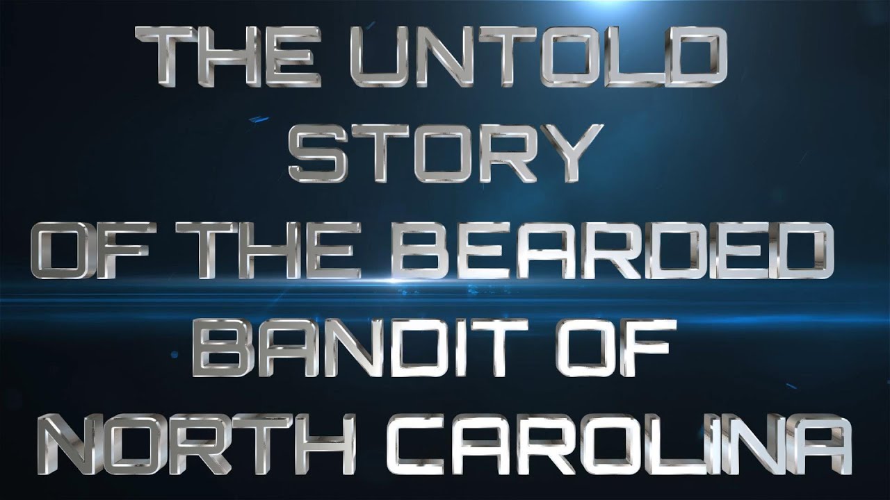 The Untold Story of The Bearded Bandit of North Carolina - YouTube