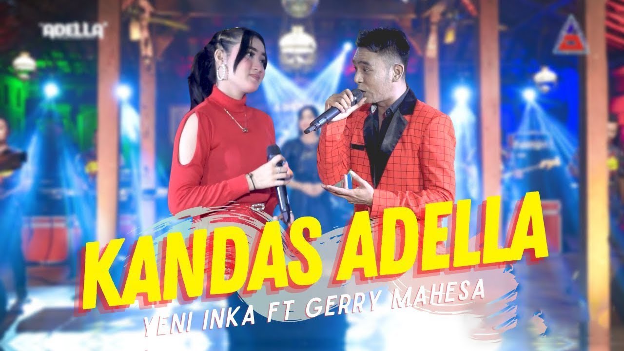 Yeni Inka ft. Gerry Mahesa ADELLA - Kandas (Official Music Video ANEKA ...