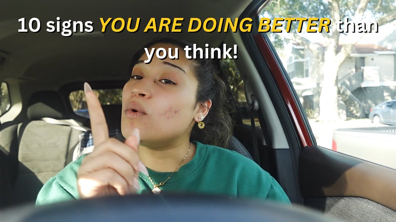 10 signs that YOU ARE DOING BETTER than you think you are..(truth bombs ...