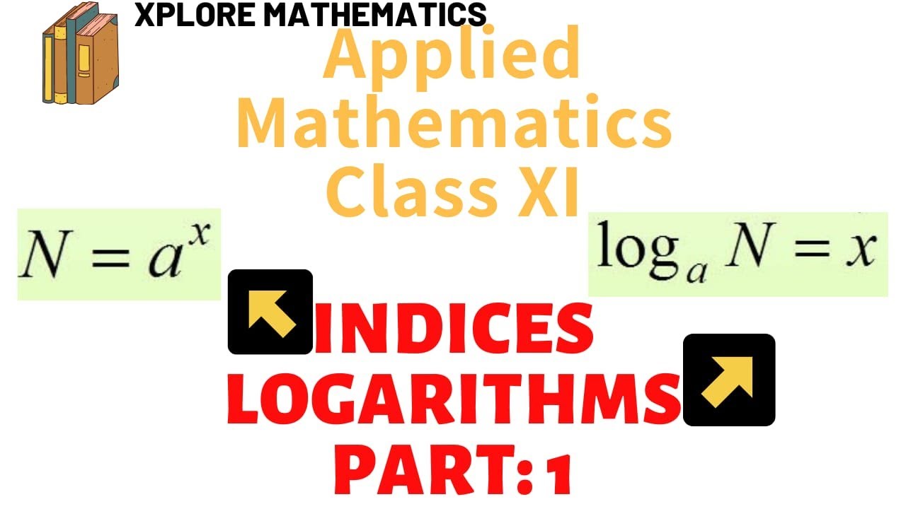 Applied Maths Class 11 CBSE - Unit 1 - Ch 4, 5 - Indices - Logarithms ...