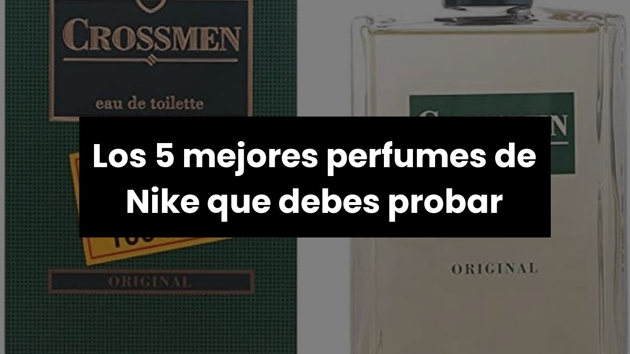【COLONIA NIKE】Los 5 mejores perfumes de Nike que debes probar - YouTube