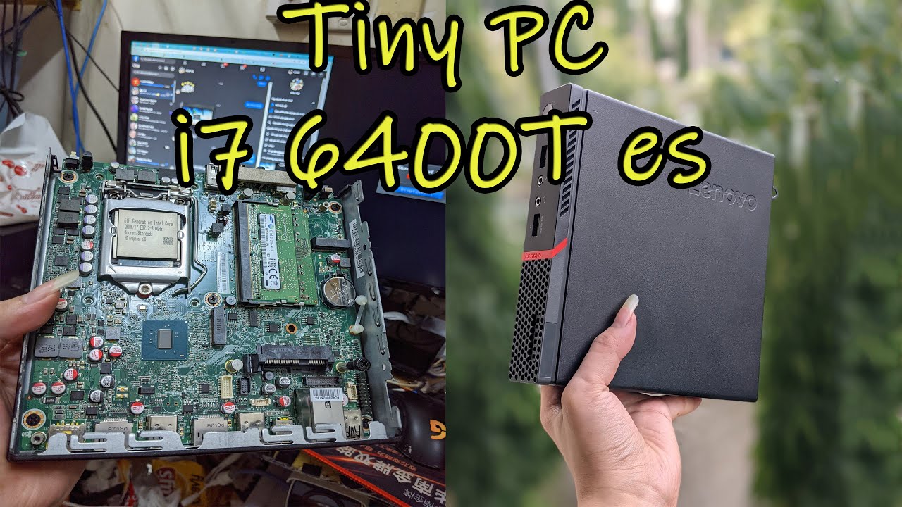 Tiny pc lenovo m700 + i7 6400T es | QHPW QHR7 QHQG QHD0 QHPV QPH7 - YouTube