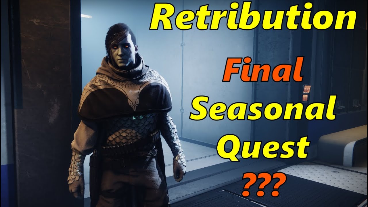 Destiny 2 : Retribution final Seasonal Quest ? - YouTube