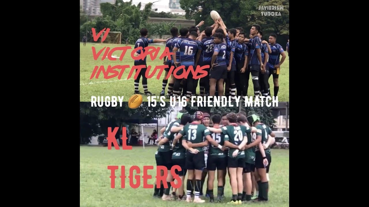 [RUGBY U16] VICTORIA INSTITUTION (VI) vs KL TIGERS FRIENDLY GAME 2019 ...