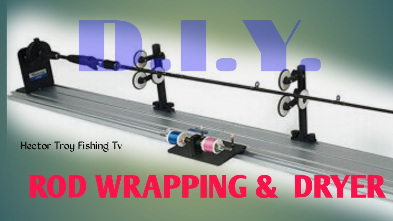 DIY FISHING ROD WRAPPING AND DRYER - YouTube