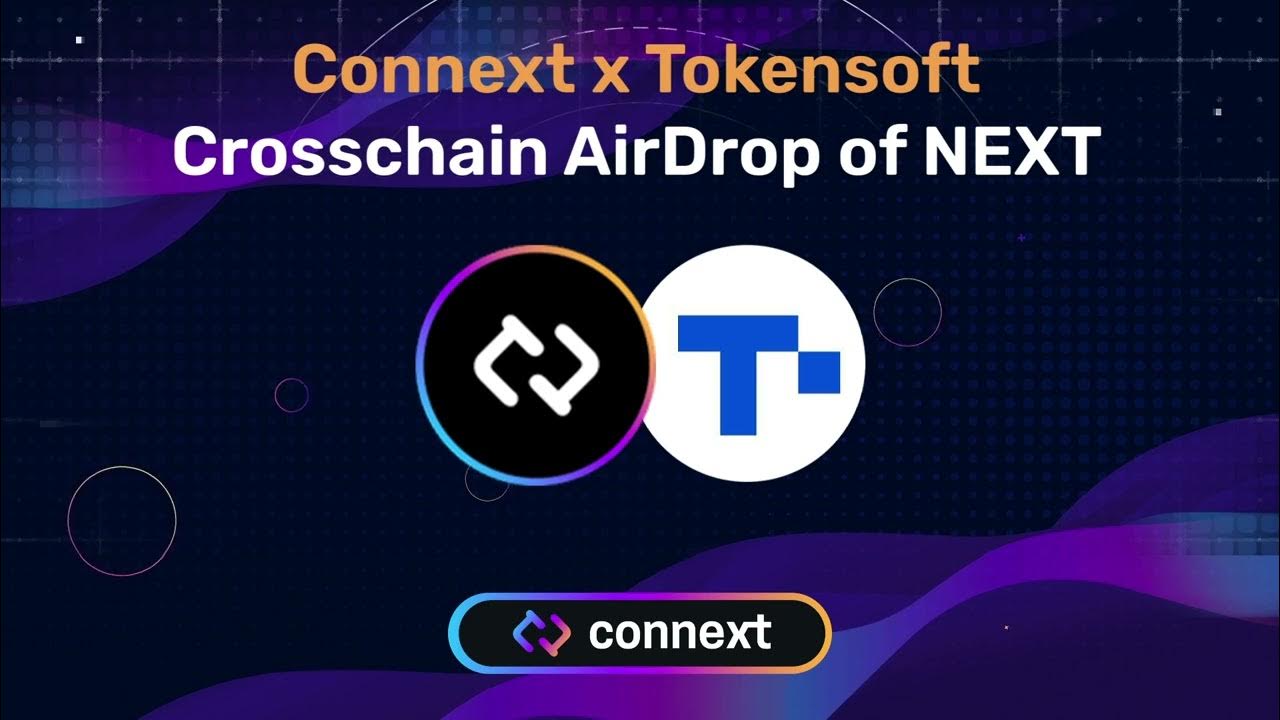 Connext Network x Tokensoft - Crosschain AirDrop of NEXT - YouTube