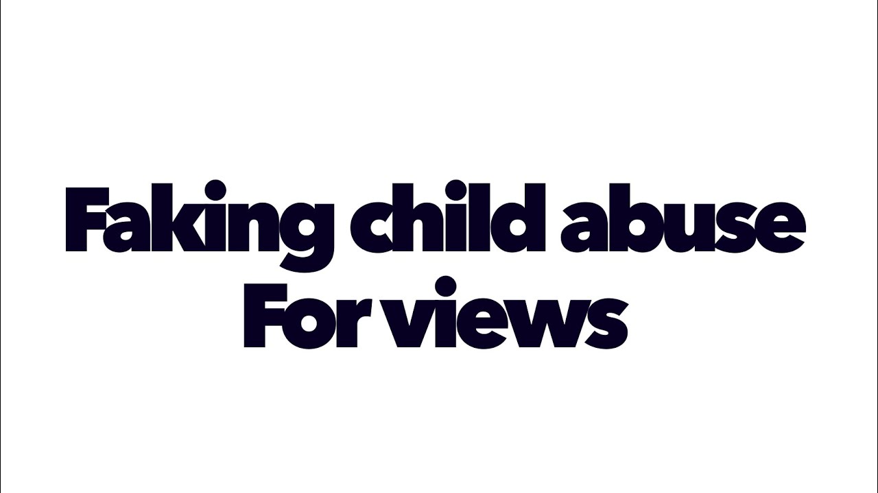 Kids fake child abuse for views - YouTube