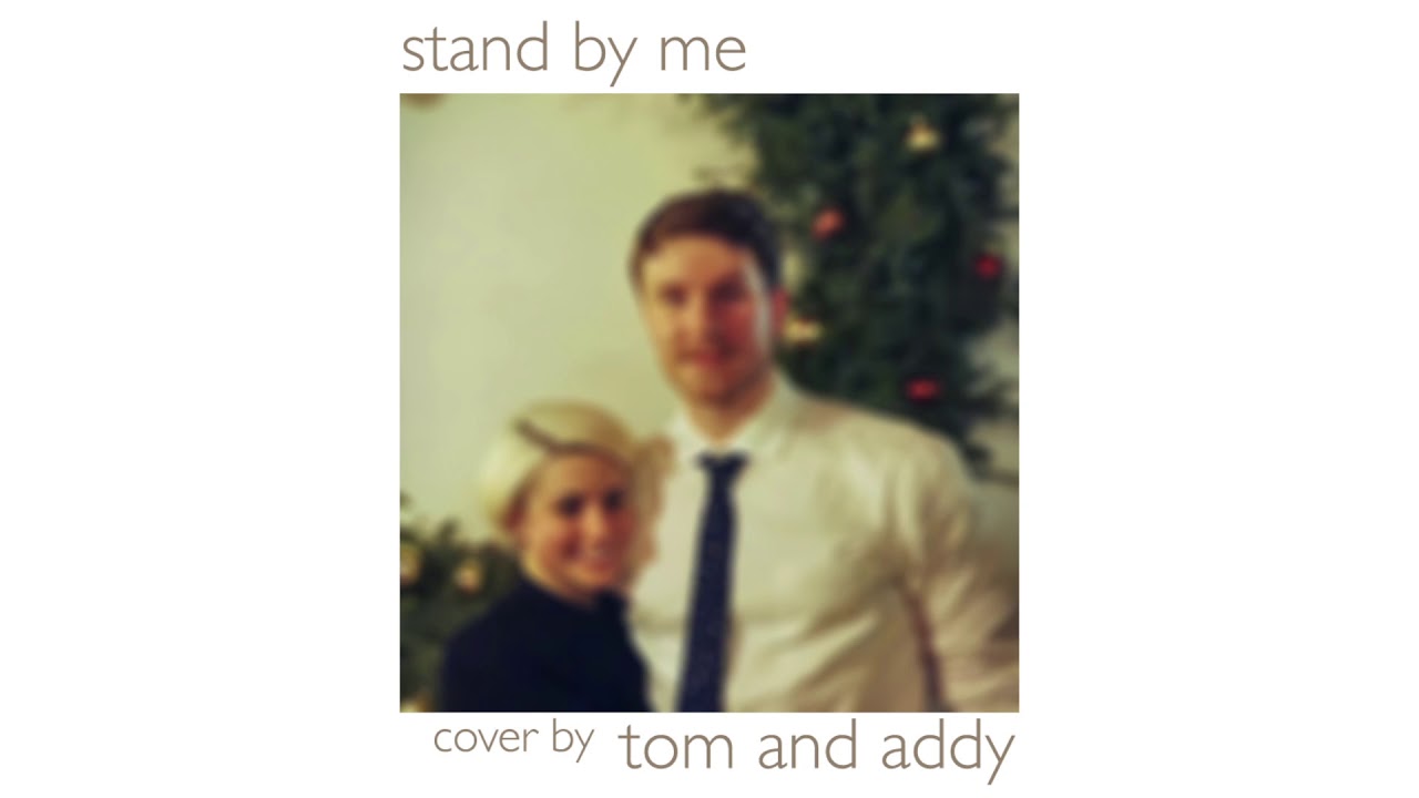 stand by me cover by tom and addy - YouTube