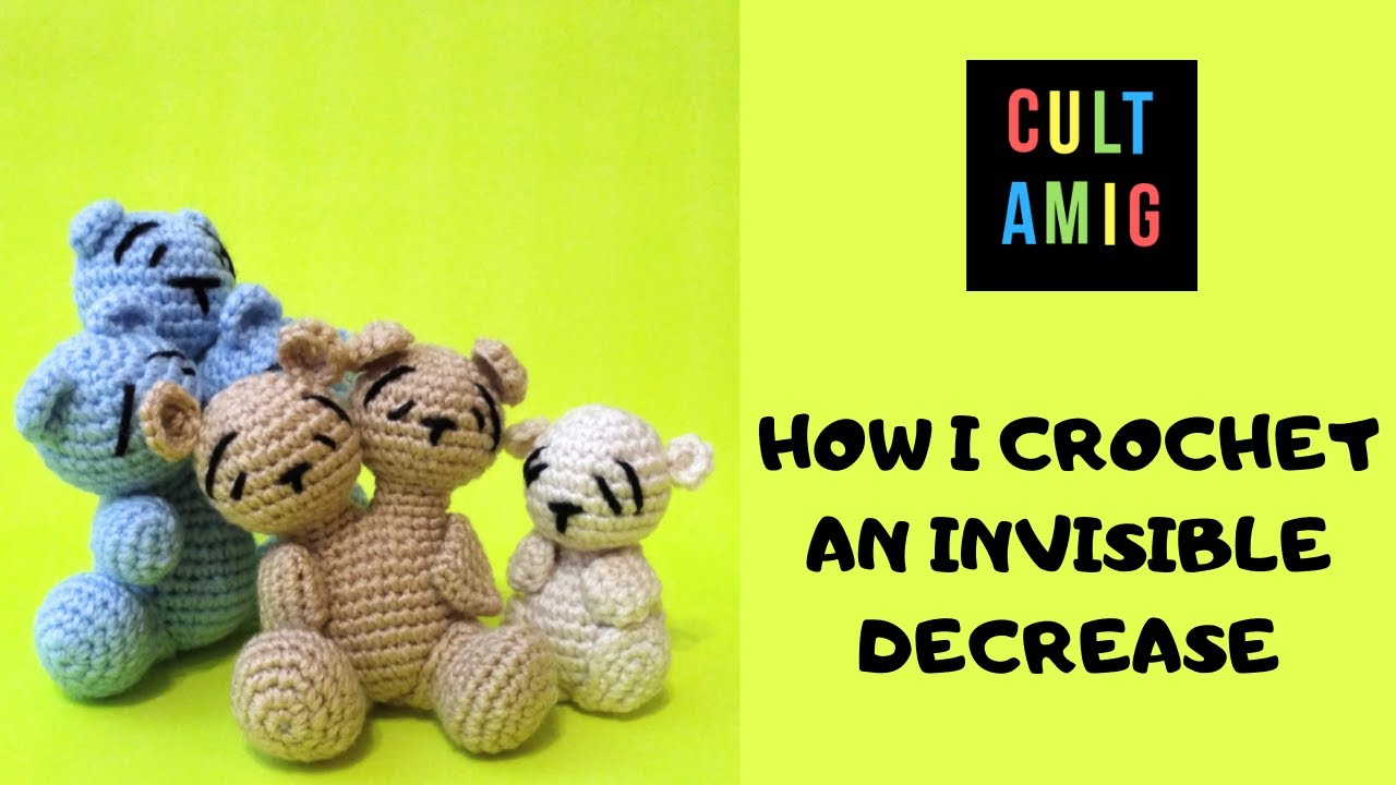 How to Crochet An Invisible Decrease | Cult Amigurumi Mini-Tutorial ...