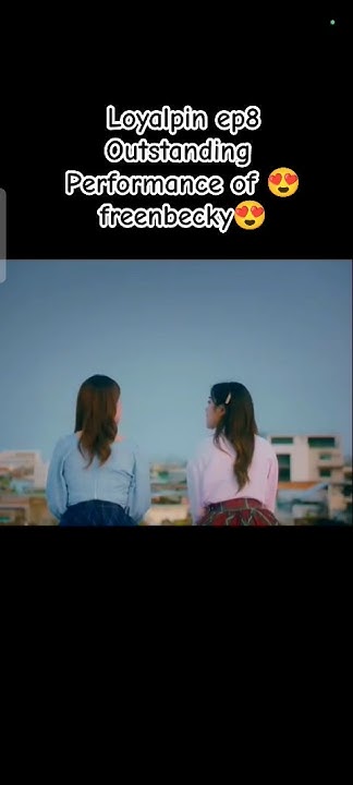 Loyalpin Ep8 heartfull scene🥹#ฟรีนเบค #FreenBecky#ปิ่นภักดิ์ #TheLoyalPin#srchafreen# ...