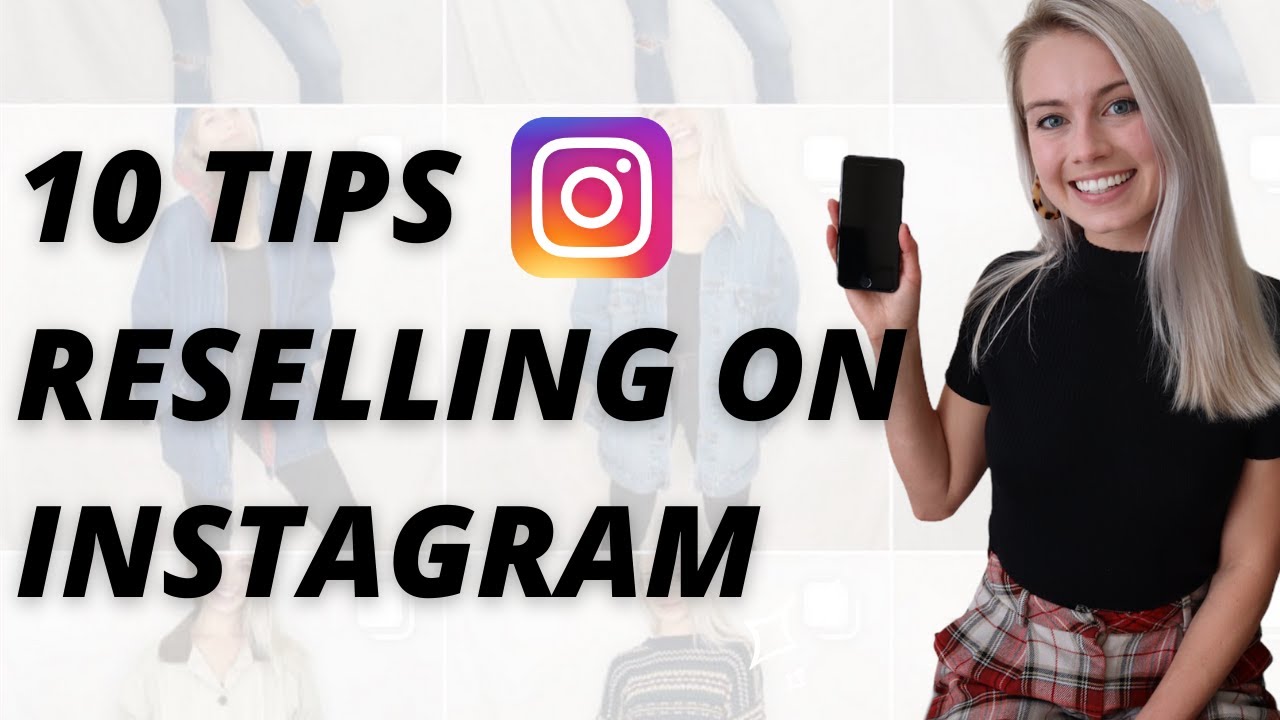 10 TIPS FOR RESELLING ON INSTAGRAM | HOW TO RUN A THRIFT INSTAGRAM ...