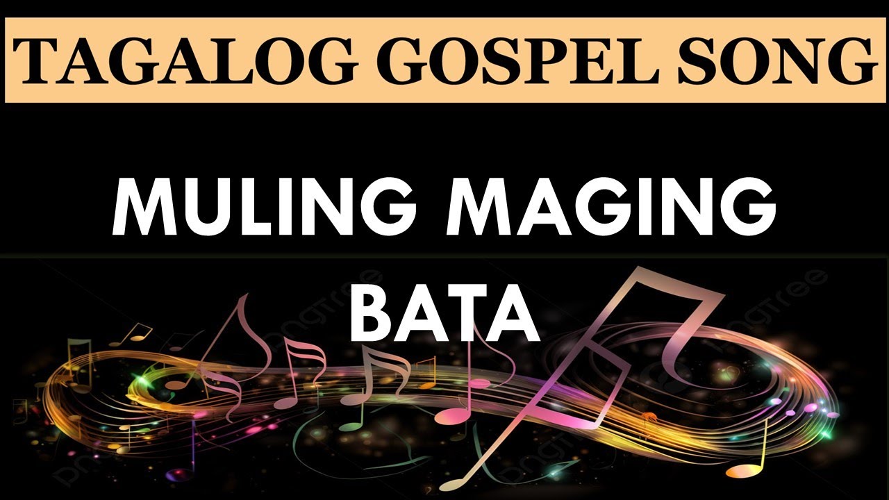 Muling Maging Bata - A Gospel "prayer song" (Composer-Kuya Joey ...