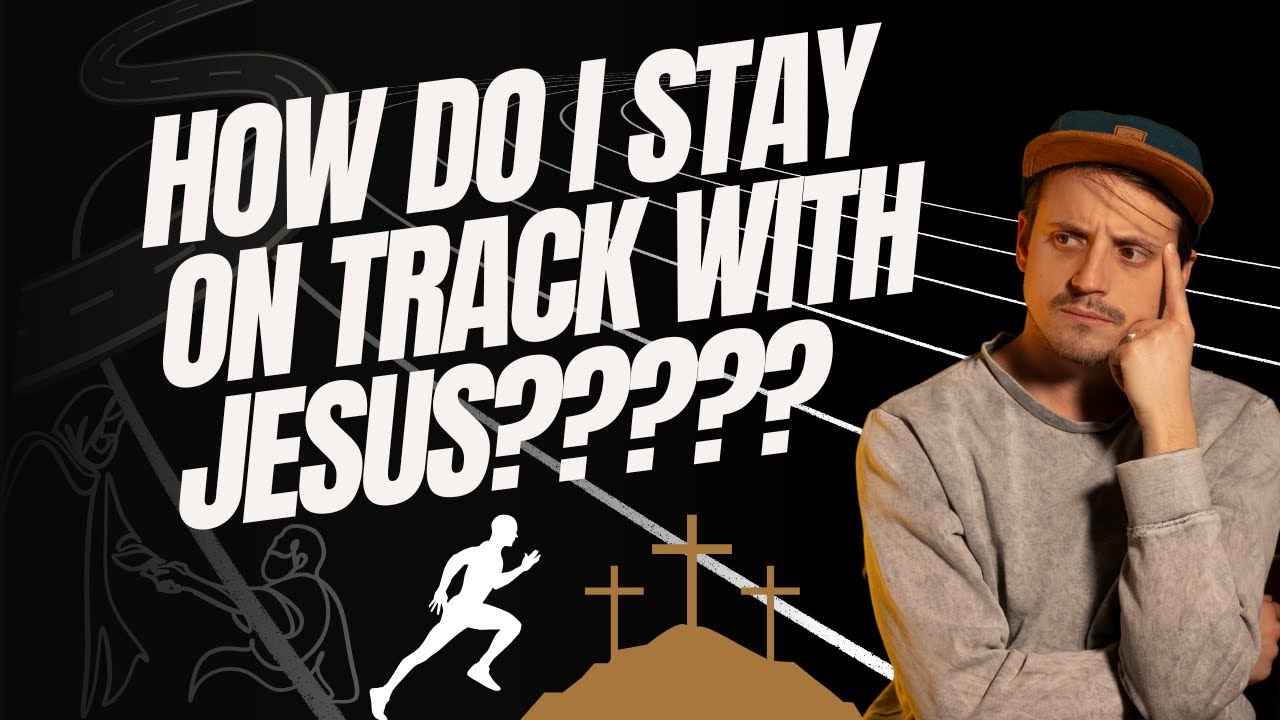 How Do I Stay On Track With Jesus??? The Pilgramage with Jesus (S3 Ep.9 ...