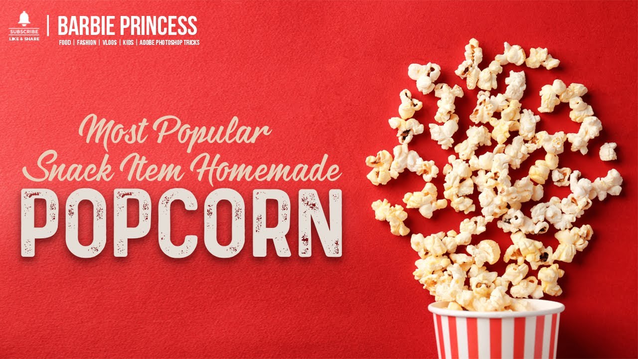Popcorn Recipe I Snack Homemade Popcorn | BY Barbie Princess - YouTube