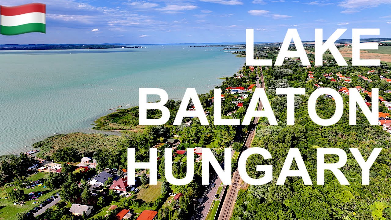 Lake Balaton, Hungary | 4K Drone Footage | Relaxing Music & Nature ...