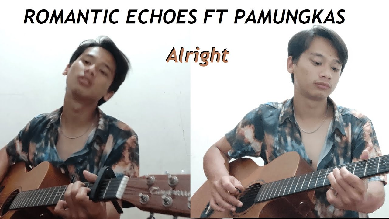 Romantic Echoes Ft. Pamungkas - Alright (Cover) - YouTube