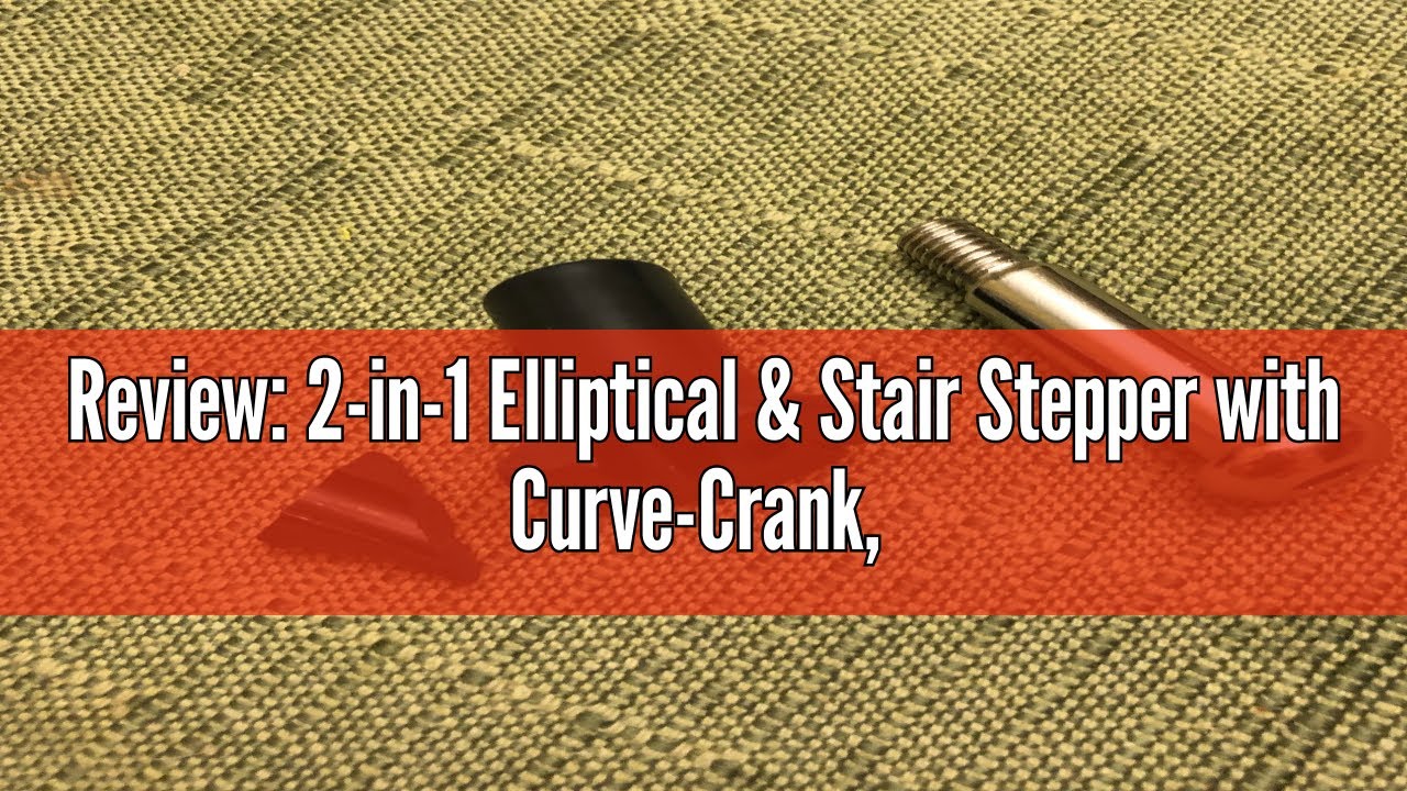 Review: 2-in-1 Elliptical & Stair Stepper with Curve-Crank, HIIT Home ...