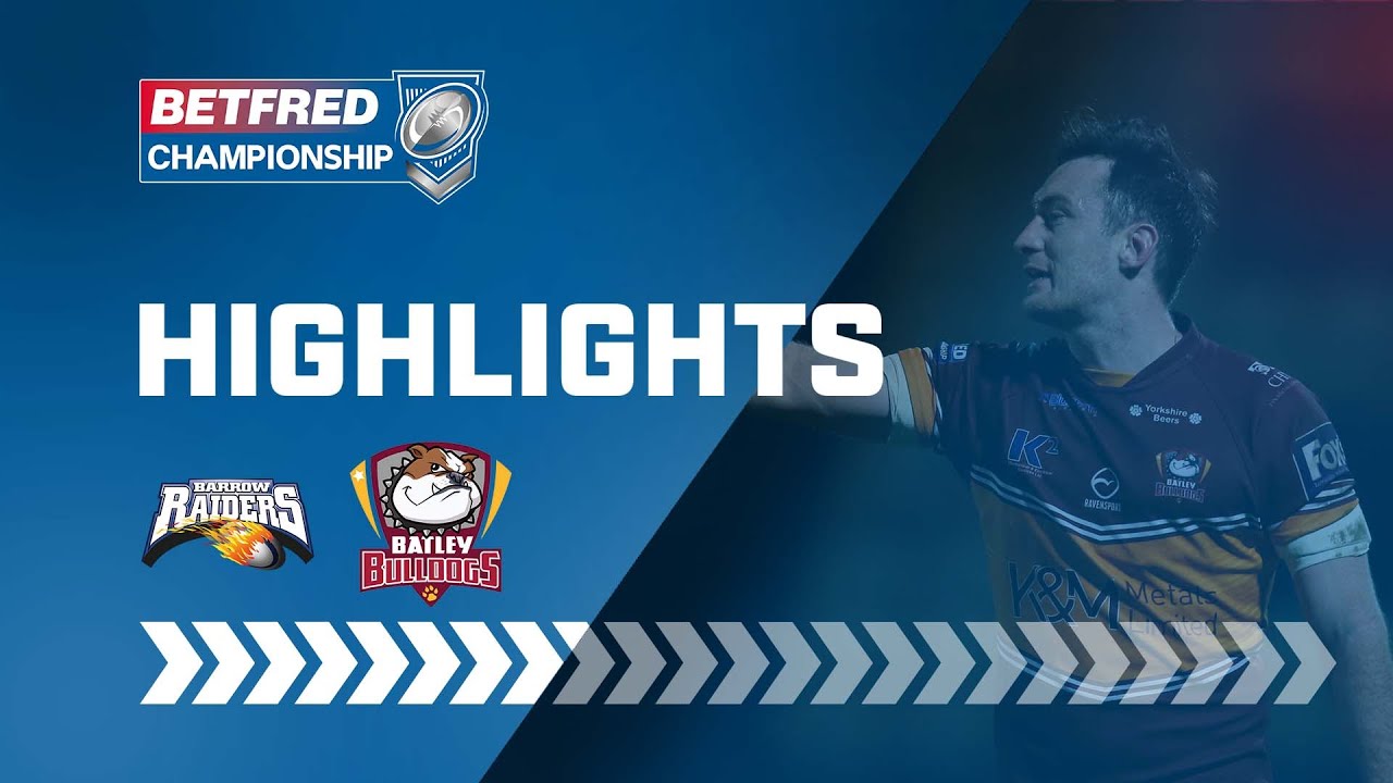 Highlights | Barrow Raiders v Batley Bulldogs - YouTube
