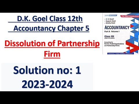 D.K. Goel Class 12th Accountancy Chapter 4 Dissolution of Partnership ...