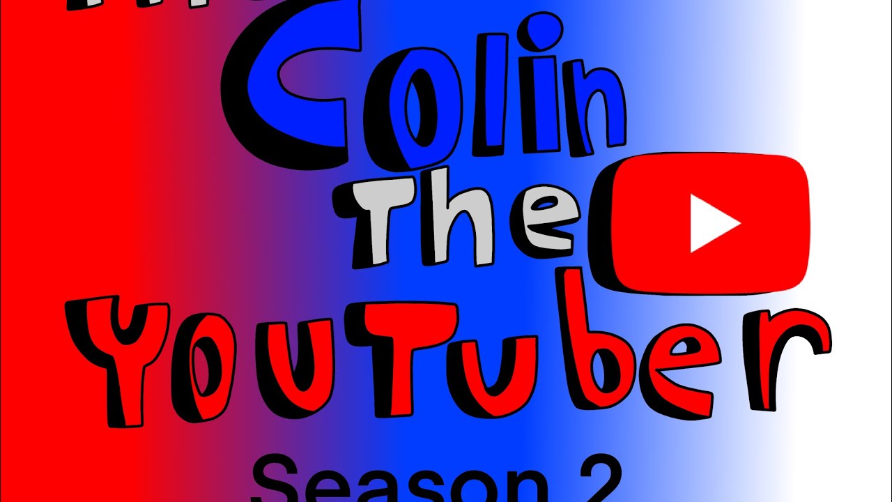 Colin Was creating the Colin The YouTuber Season 2 #ColintheYouTuber # ...