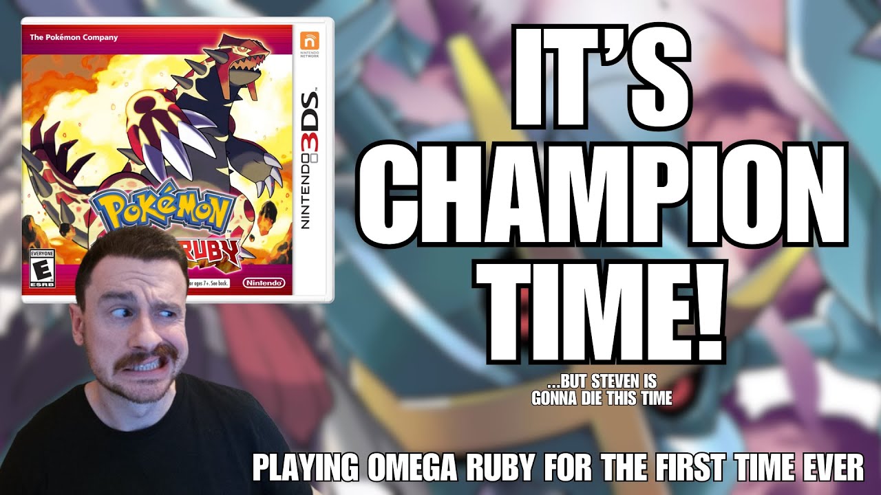 Playing Pokemon Omega Ruby - For the First time EVER - Steven Stone ...