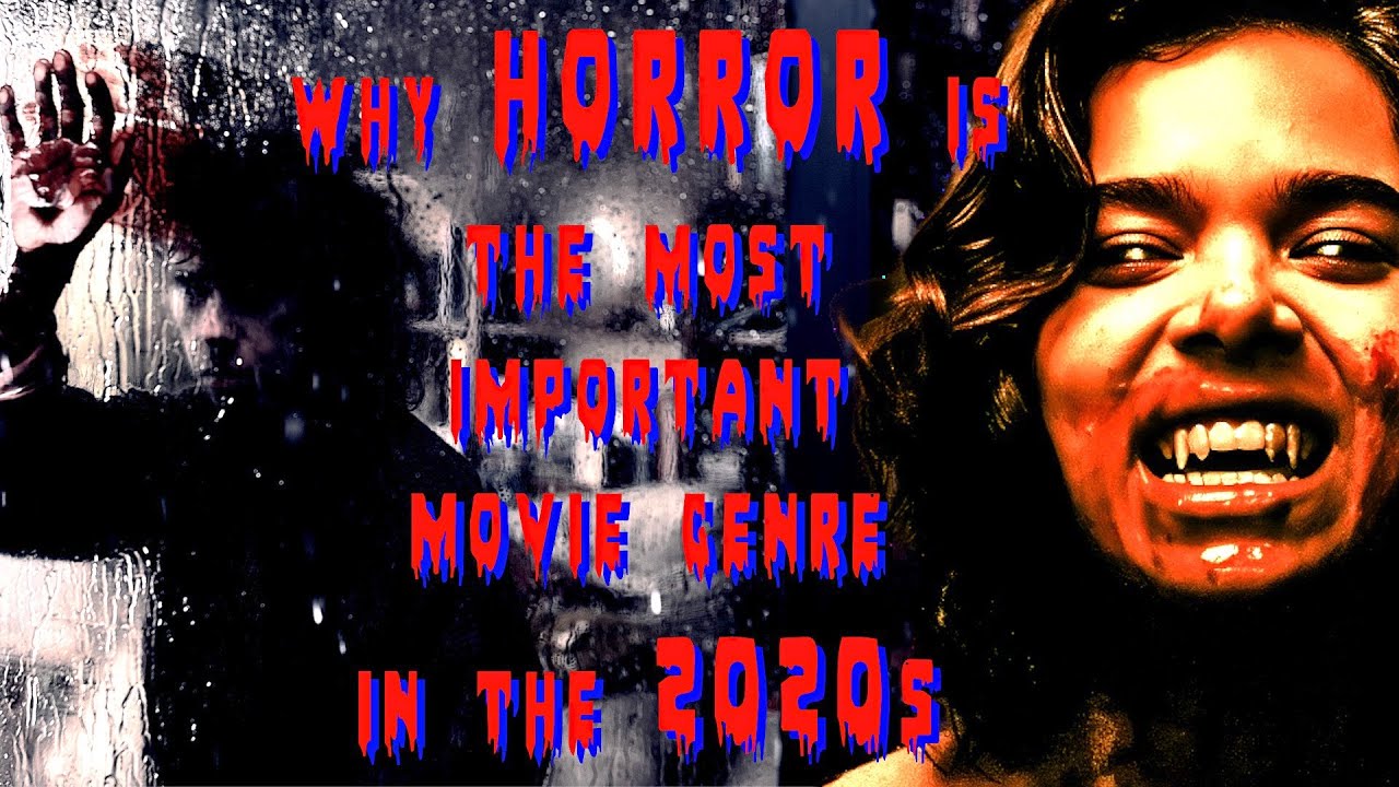 Why is Horror the Most Important Movie Genre in the 2020s? - YouTube