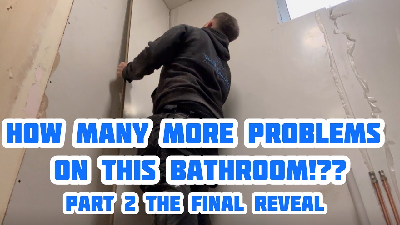 Bathroom Problems….But Did We Finish In Time?? - YouTube