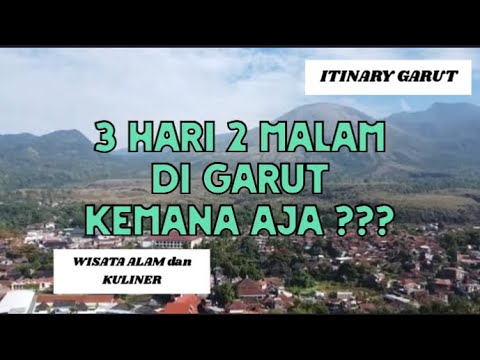 🎒 Itinerary Garut 3 Hari 2 Malam – Garland Barnville, Gulapadi & Gunung ...